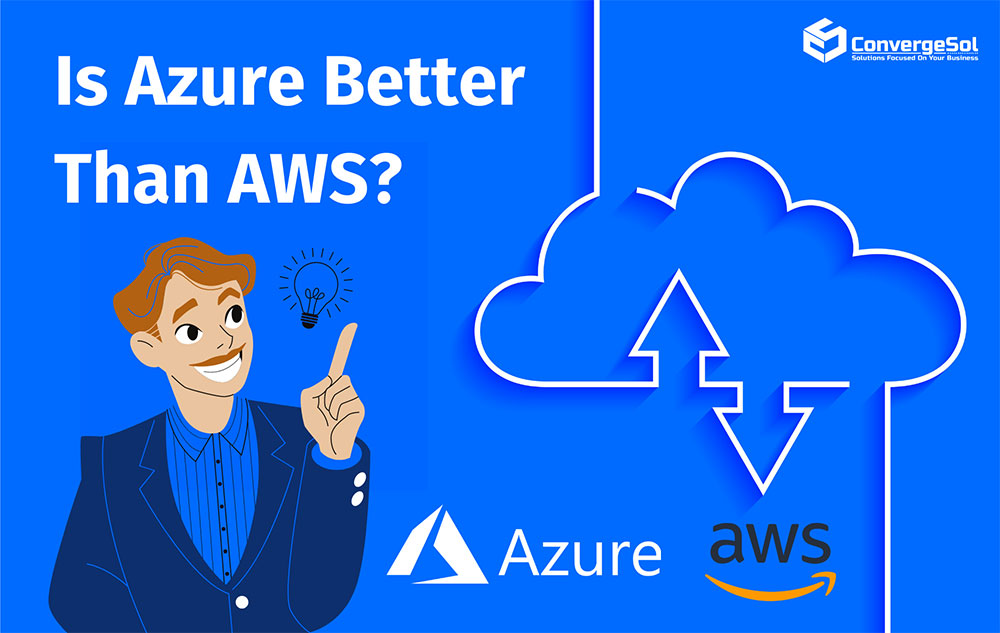 Is Azure Better Than AWS?