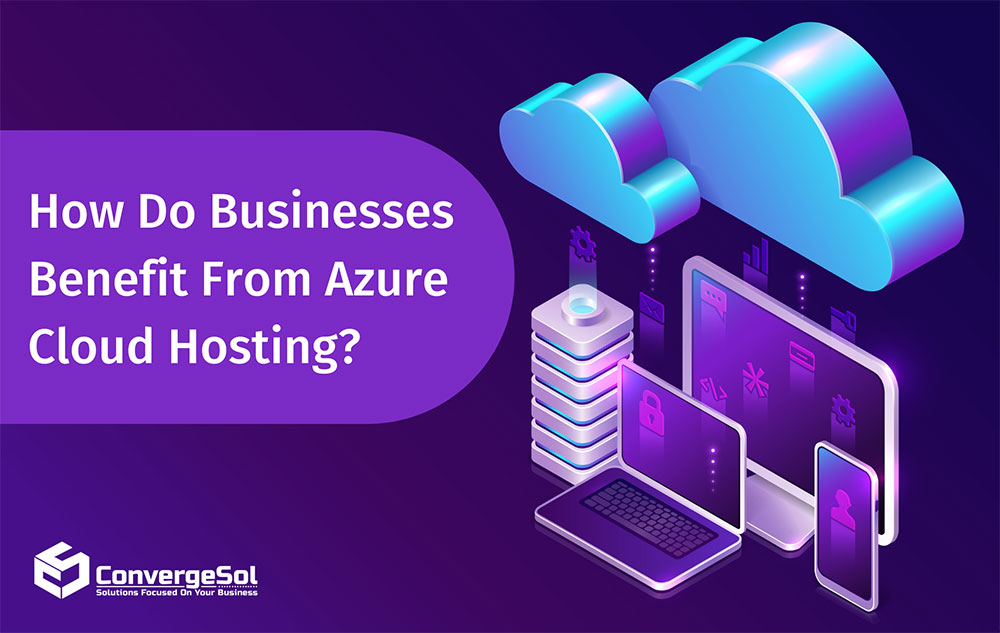 How Do Businesses Benefit From Azure Cloud Hosting?